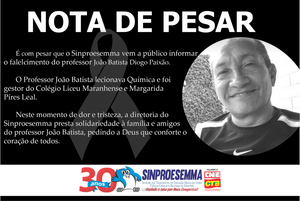 Nota de Pesar – Professor João Batista Diogo Paixão | SINPROESEMMA Nota de Pesar – Professor João Batista Diogo Paixão | SINPROESEMMA